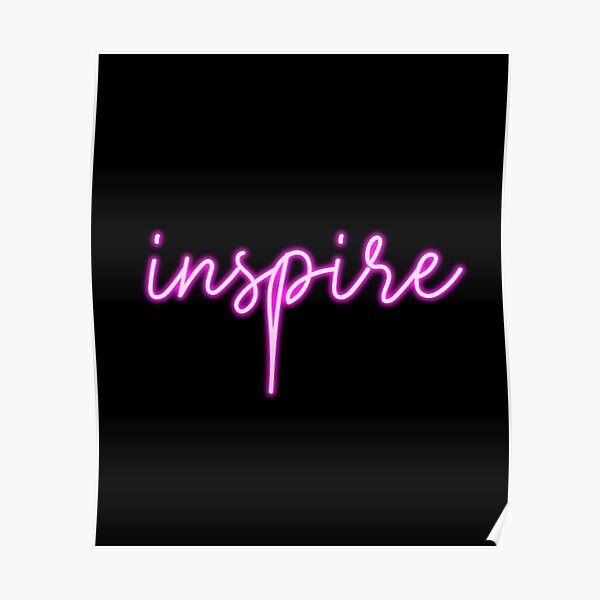 "Inspire! Pink Neon Motivational Quotes" Poster for Sale by NaiNai24 ...