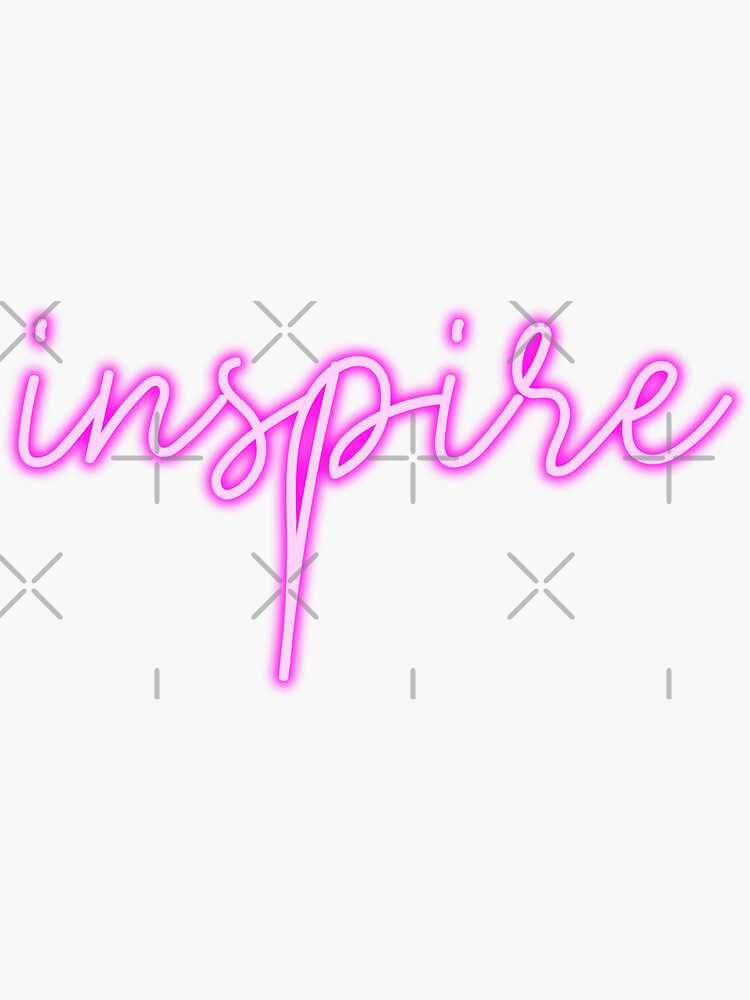 "Inspire! Pink Neon Motivational Quotes" Sticker for Sale by NaiNai24 ...