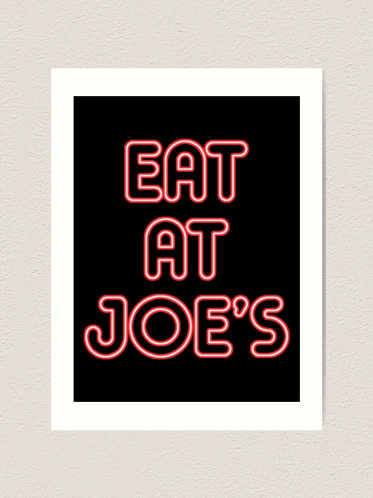 ""Eat at Joe's" Neon Sign" Art Print for Sale by GloopTrekker | Redbubble