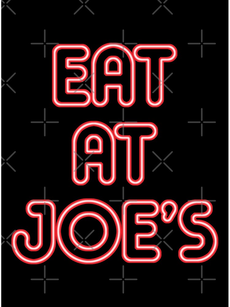 ""Eat at Joe's" Neon Sign" Art Print for Sale by GloopTrekker | Redbubble