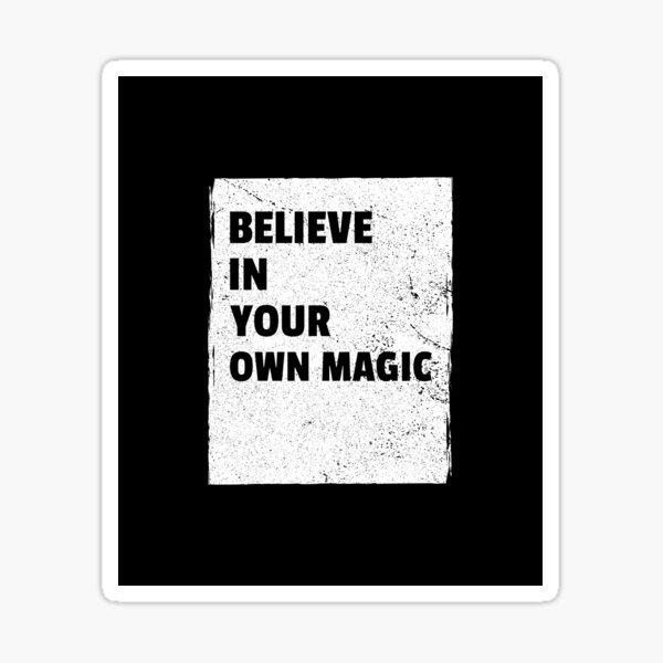 "Believe in Your Own Magic " Sticker for Sale by boopsblunt | Redbubble