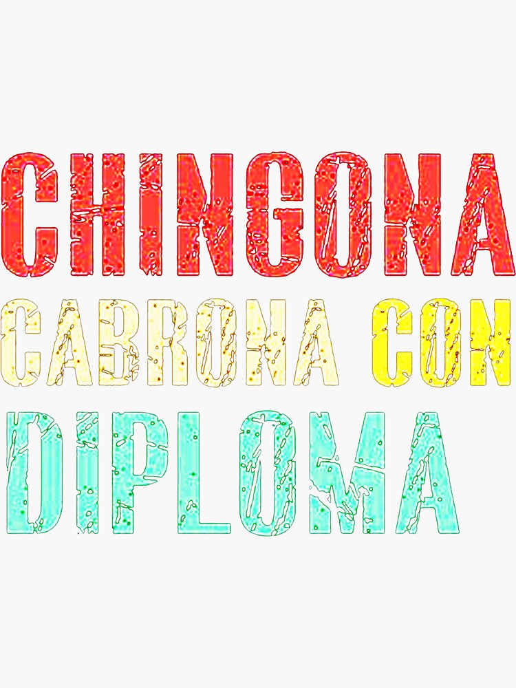 "Chingona Cabrona Con Diploma" Sticker by salsabilla4762 | Redbubble