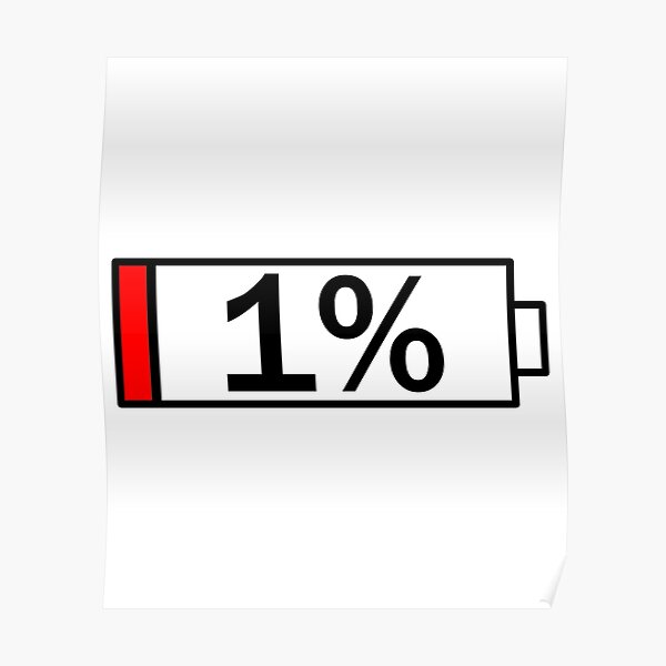 "Low Battery | 1 percent | mood shirt" Poster by ProdbyNiECO | Redbubble