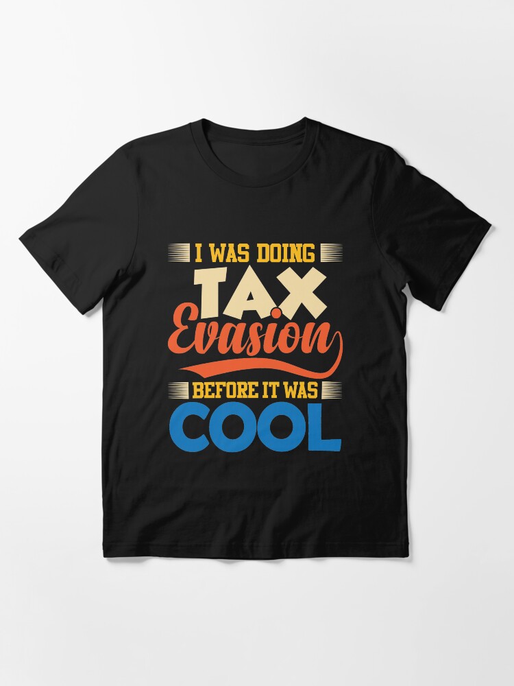 "I Was Doing Tax Evasion Before It Was Cool | Amusing Financial Meme ...
