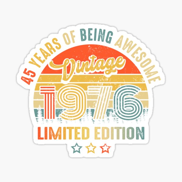 "45 years of being awesome Vintage 1976 Limited Edition" Sticker for ...