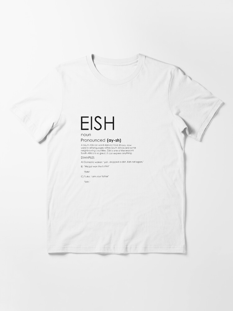 "South African Eish" T-shirt for Sale by the-flash | Redbubble | africa ...