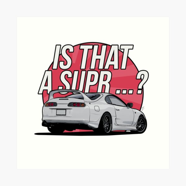 "Toyota Supra meme - Is that a Supra ? " Art Print for Sale by JI ...