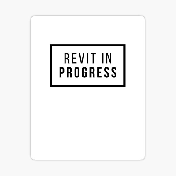 "Revit In Progress" Sticker for Sale by ahmedo1987 | Redbubble