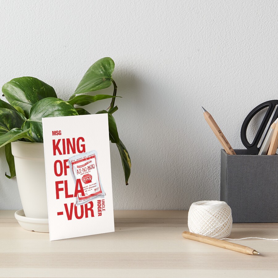 "Uncle Roger Said MSG Is The King Of Flavor" Art Board Print for Sale ...