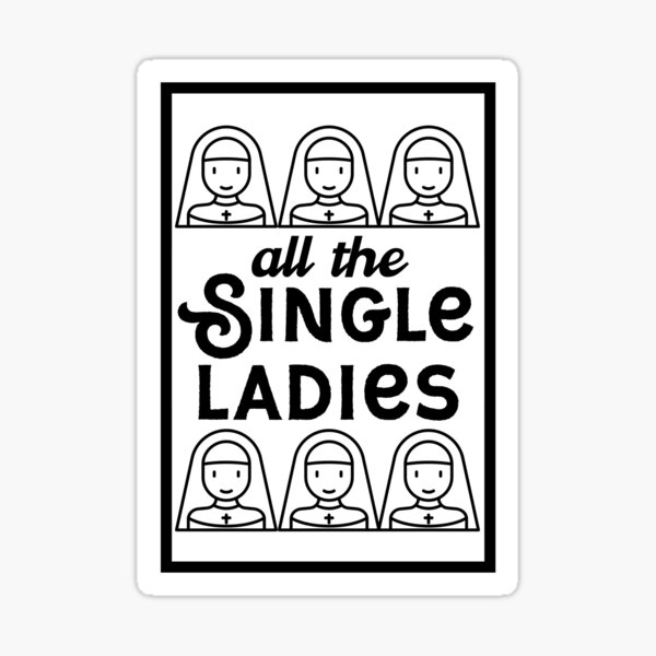 "Funny all the single ladies" Sticker for Sale by DesignsByRisa | Redbubble