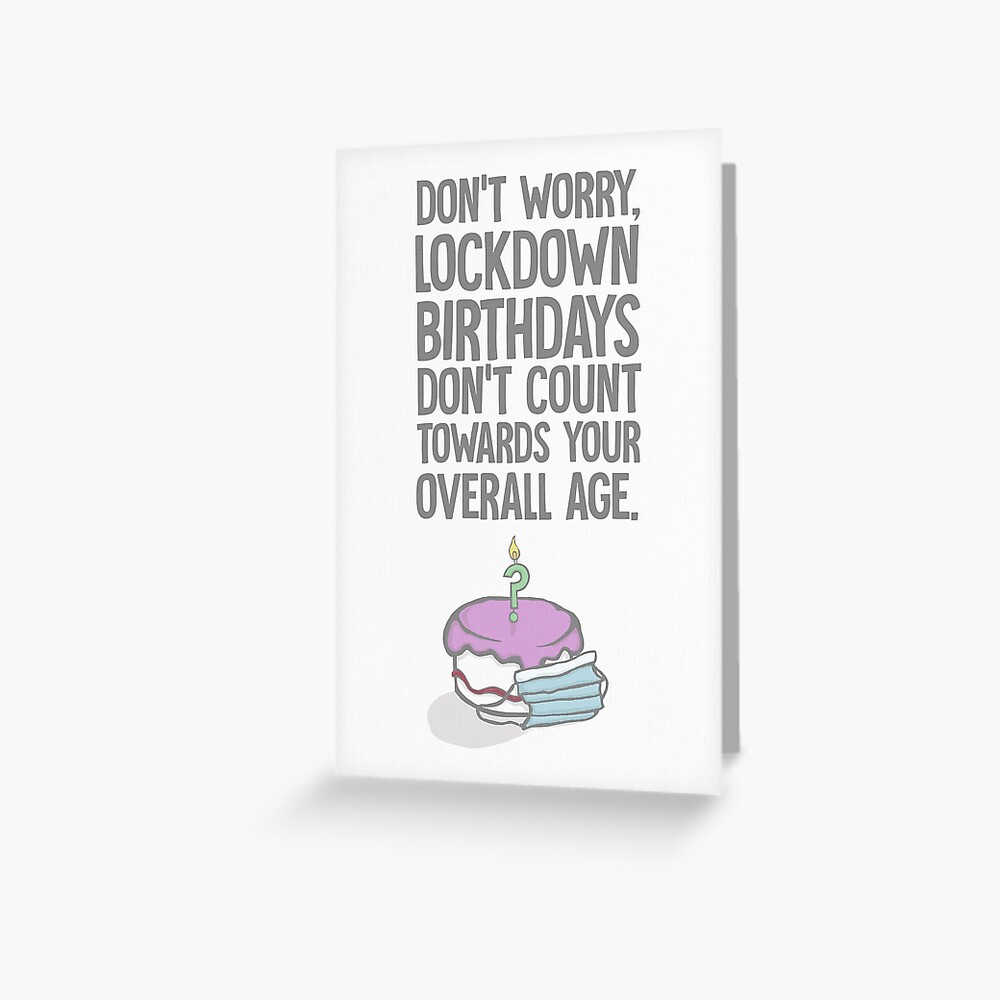 "Lockdown Birthdays Don't Count - Funny Coronavirus Lockdown Birthday ...