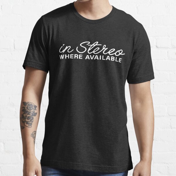 "In Stereo Where Available" T-shirt for Sale by brokenpixels ...