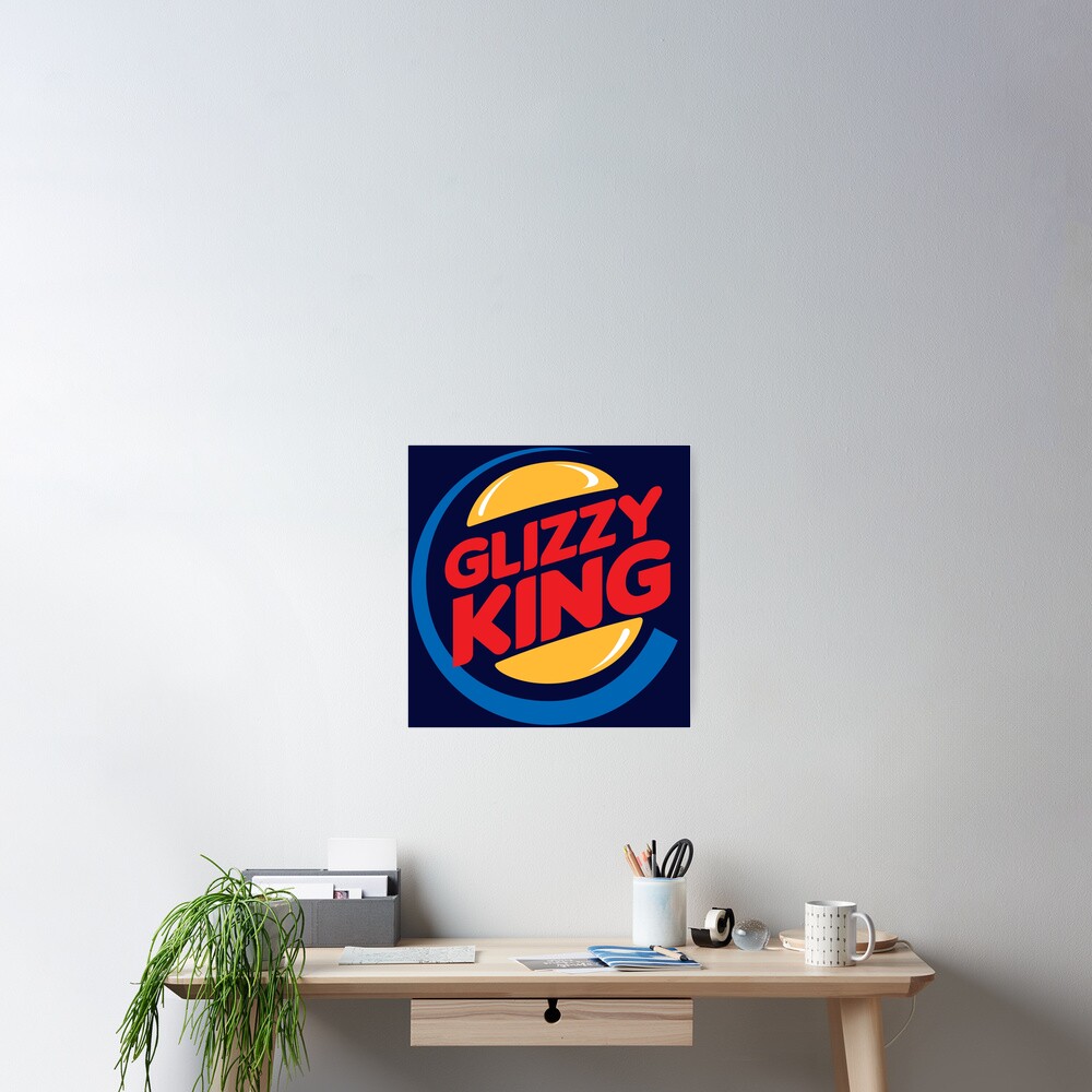 "Glizzy King" Poster by DWaffleDesigns | Redbubble