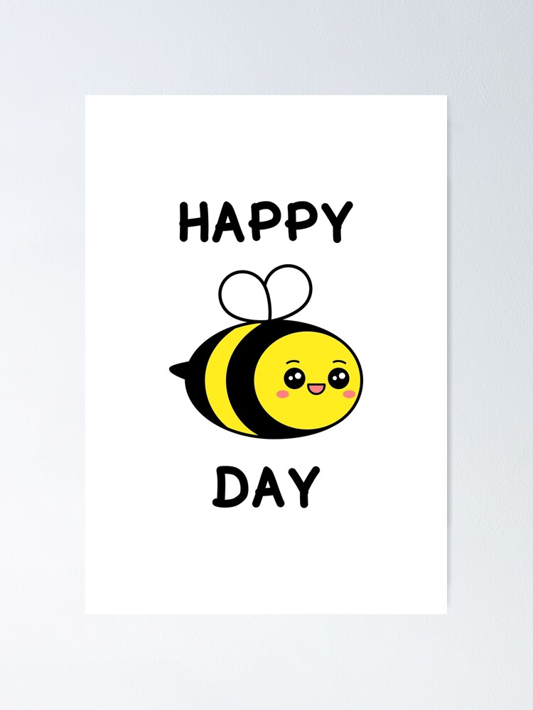 "Happy Bee Day. Cute Bee Happy Birthday" Poster by TashaVector | Redbubble