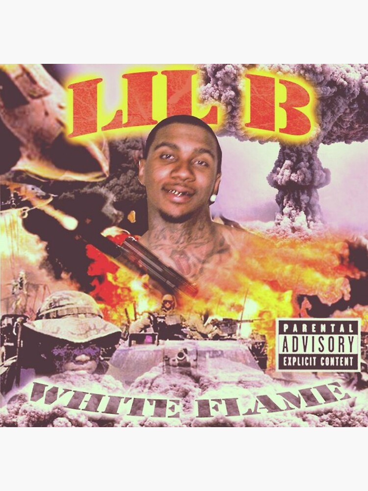 "LIL B WHITE FLAME" Poster for Sale by frteeze | Redbubble