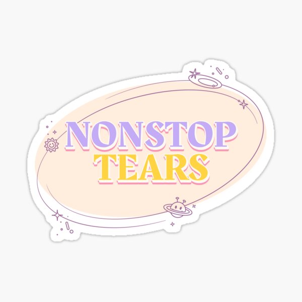 "Nonstop Tears Quote Design" Sticker for Sale by cido39 | Redbubble