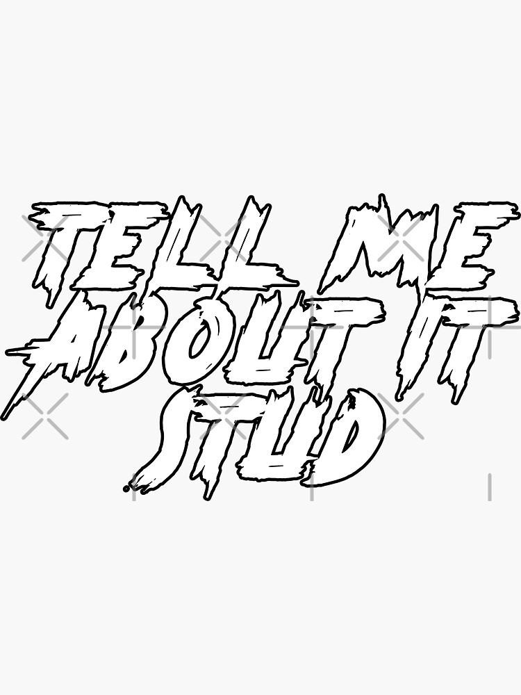 "Tell Me About it Stud Grease - Funny gift idea" Sticker for Sale by ...