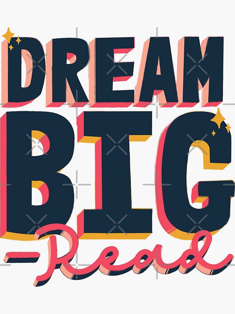 "Dream Big - Read - Motivational Quotes" Sticker for Sale by NaiNai24 ...