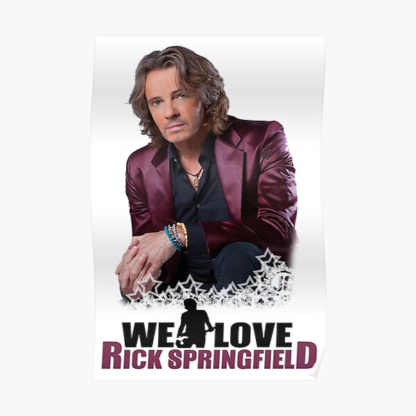 "Rick springfield WE LOVE" Poster for Sale by bazaoui | Redbubble
