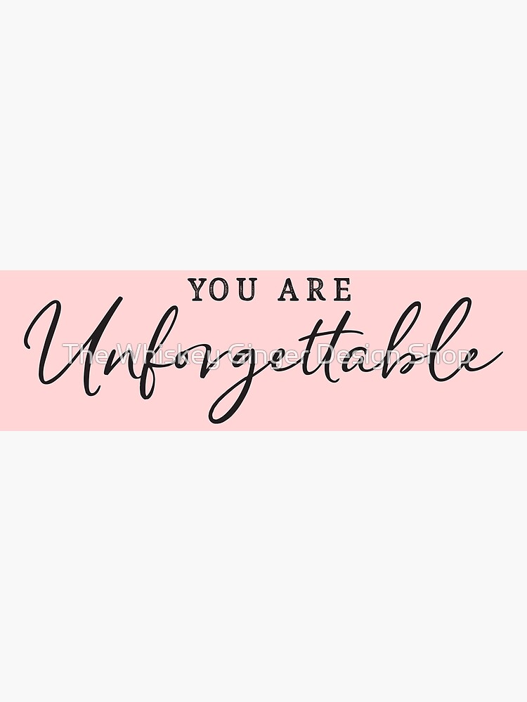 ""You Are Unforgettable" Cute & Loving Typography Wall Art" Poster for ...