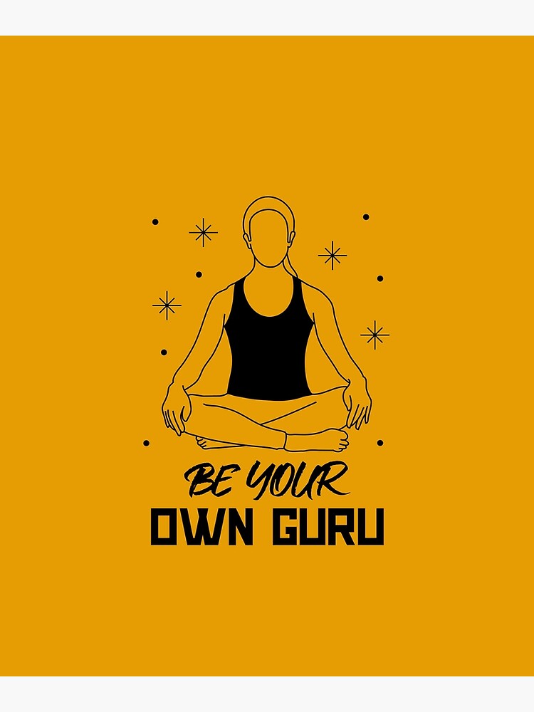 "Be Your Own Guru!!!" Poster for Sale by T-mess | Redbubble