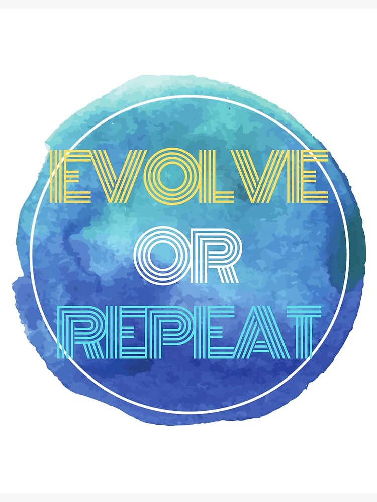 "Evolve or repeat" Poster for Sale by heyannap | Redbubble