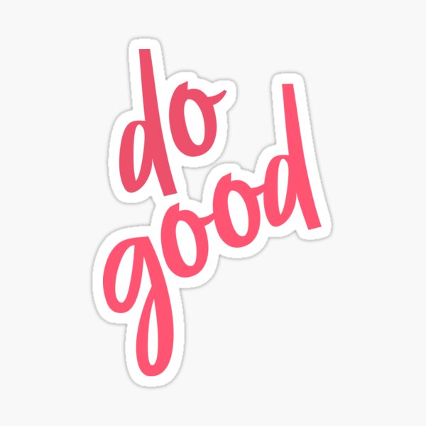 "do good " Sticker for Sale by SWAYXVII | Redbubble