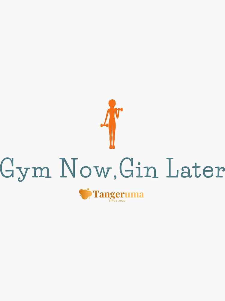 "Gym Now Gin Later Mini Logos" Sticker for Sale by Tangeruma | Redbubble