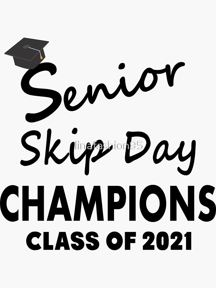 " Senior Skip Day Champions Class Of 2021 Funny Gifts" Sticker by ...