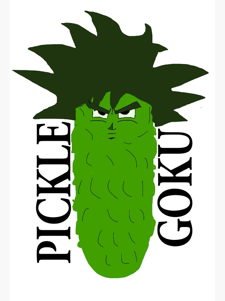 "Pickle Goku" Poster by PlasticMilkBot | Redbubble