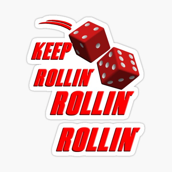 "Keep Rollin the Dice" Sticker for Sale by 319media | Redbubble