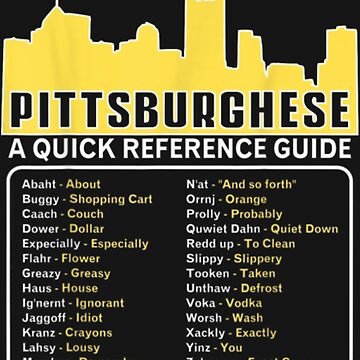 "Pittsburghese " Poster for Sale by JinGuanyu | Redbubble