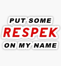 Put Some Respect: Stickers | Redbubble