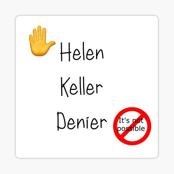 "Hellen Keller Denier Design" Sticker for Sale by iyanna7 | Redbubble