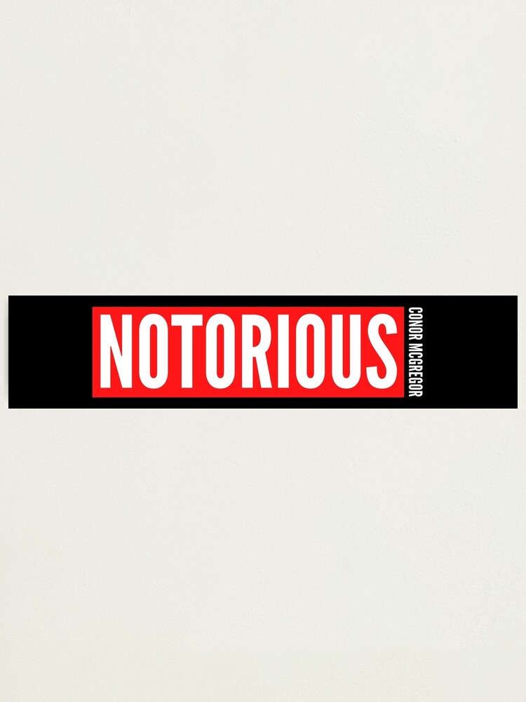 "NOTORIOUS - CONOR MCGREGOR LOGO" Photographic Print for Sale by ...