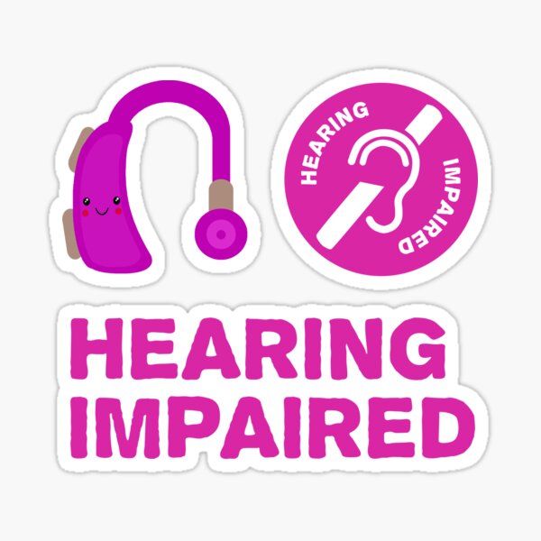 Hearing Impaired Stickers | Redbubble