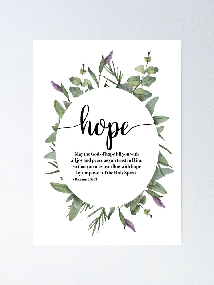 "Hope - Romans 15-13" Poster for Sale by Amanda-Lakey | Redbubble