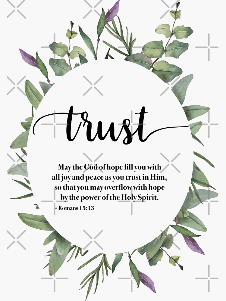 "Trust - Romans 15-13" Sticker for Sale by Amanda-Lakey | Redbubble