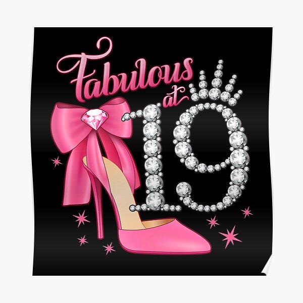 "19th Birthday. Fabulous at 19 girls, ladies" Poster for Sale by ...
