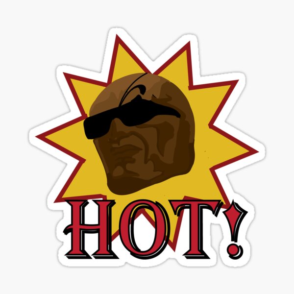 "ITS HOT" Sticker by KennySassy | Redbubble