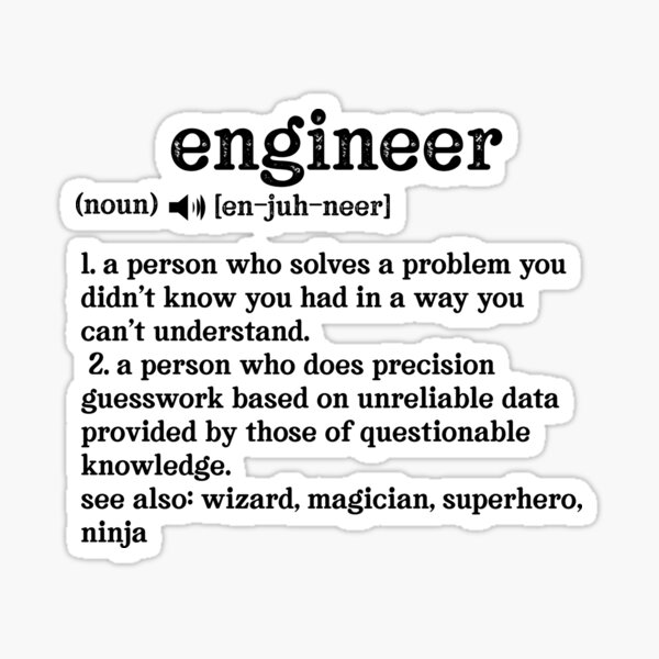 "Engineer Definition; See also: Wizard, Magician, Superhero, Ninja ...