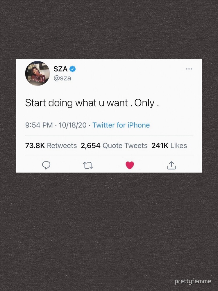 "Sza Twitter quote " T-shirt for Sale by prettyfemme | Redbubble | sza ...