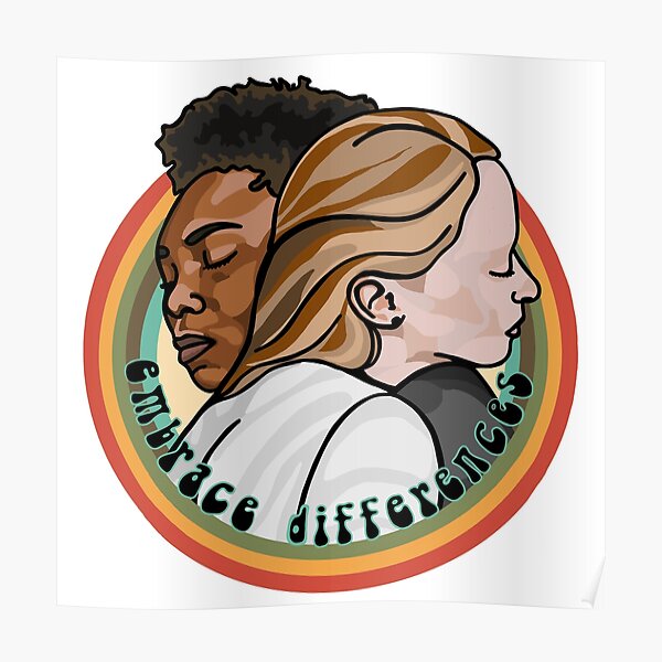 "Embrace Differences" Poster by unhingedheather | Redbubble