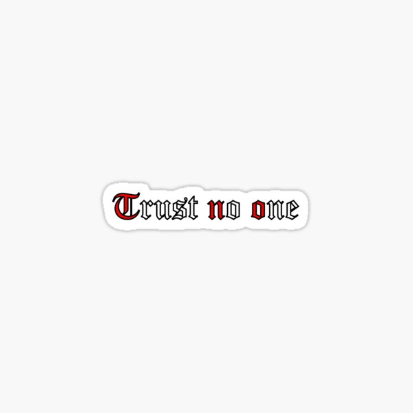 "Trust no one" Sticker by fauvepeeters | Redbubble