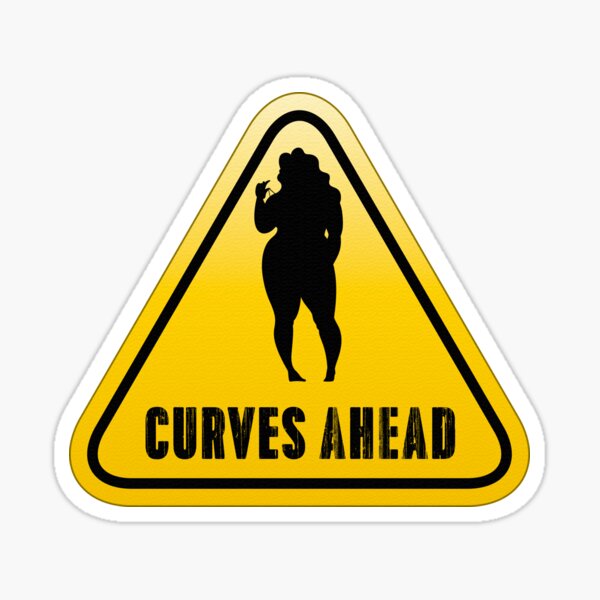 "Caution Curves Ahead, Thick Curvy Woman Warning" Sticker by MrGAR ...