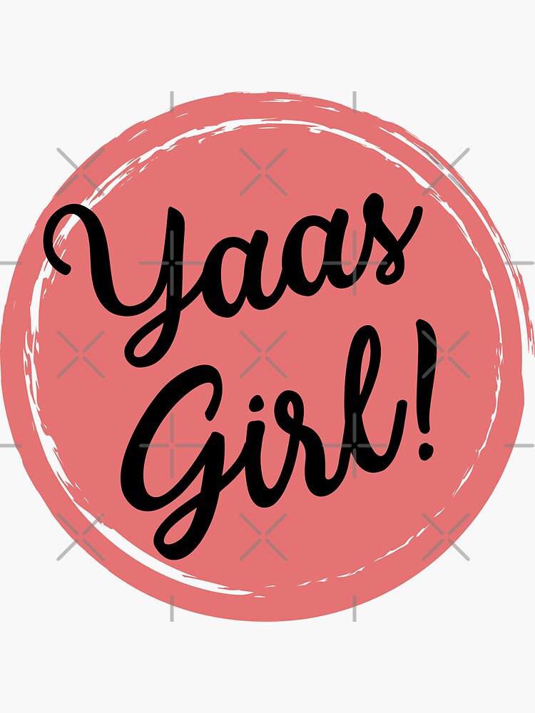 "Yaas Girl! Logo Design" Sticker for Sale by PuddleofStars | Redbubble