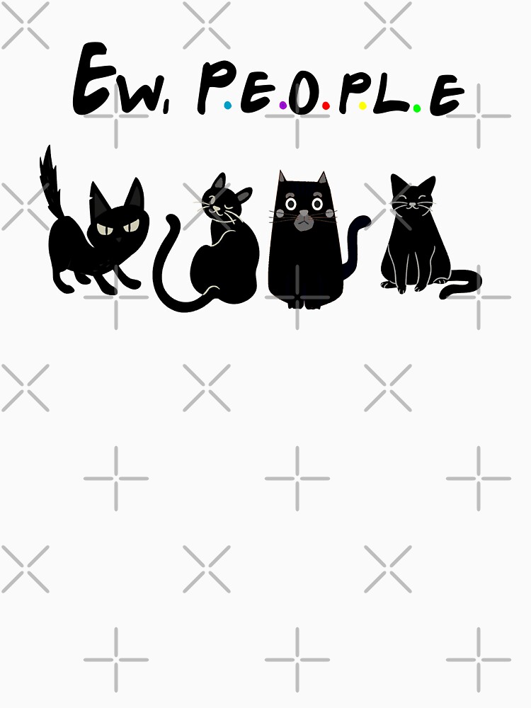 "Ew, people - funny cat meme" T-shirt for Sale by AfroInSoul ...