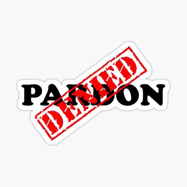 "PARDON DENIED" Sticker for Sale by DomGDesign | Redbubble