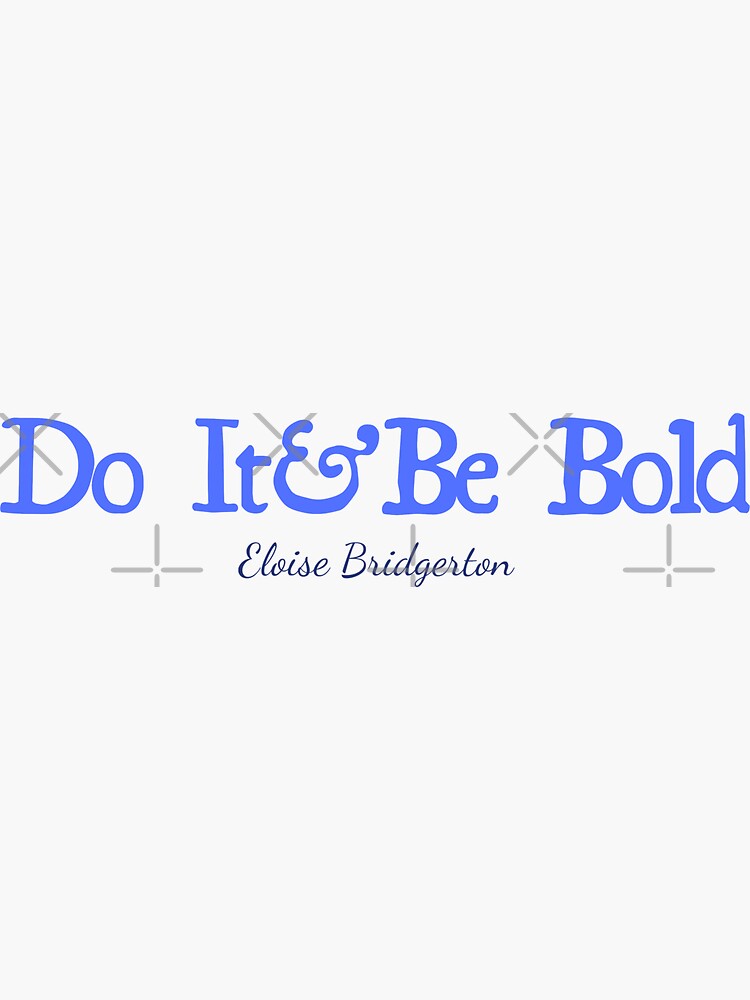 "do it and be bold - bridgeton" Sticker for Sale by chrisevanswife ...