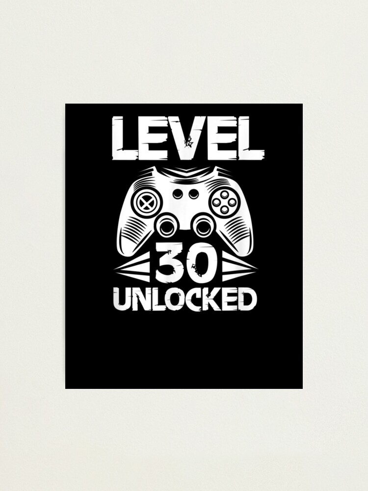 "Level 30 Unlocked 30th Birthday Video Game Gamer Gaming" Photographic ...